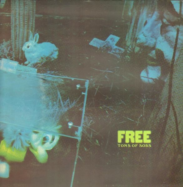 Free - Tons Of Sobs (1969)